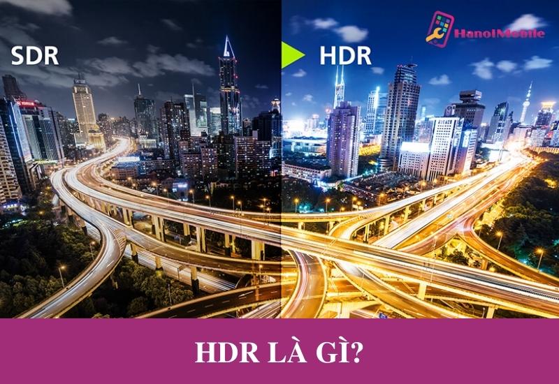 HDR là gì? Tất tần tật về chế độ HDR trên điện thoại